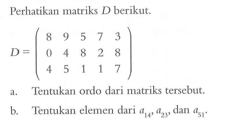 Elemen-elemen diagonal utama matriks C=(-1 12 8 -4 3 1 12...