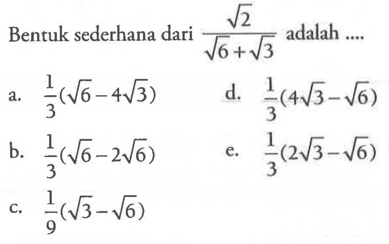 Bentuk rasional dari 6/(2 - akar(2)) adalah .... A. (2