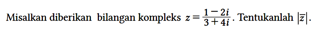 Kumpulan Contoh Soal Konjugat, Modulus, dan Argumen Bilangan Kompleks ...