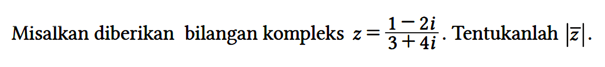 Kumpulan Contoh Soal Konjugat, Modulus, dan Argumen Bilangan Kompleks Beserta Sifat-Sifatnya ...