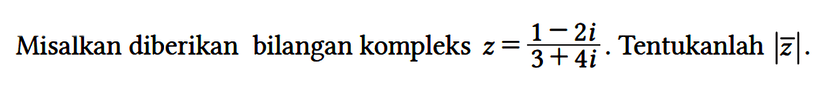 Kumpulan Contoh Soal Konjugat, Modulus, dan Argumen Bilangan Kompleks ...